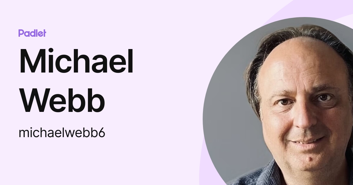 Michael Webb (michaelwebb6) profile | Padlet