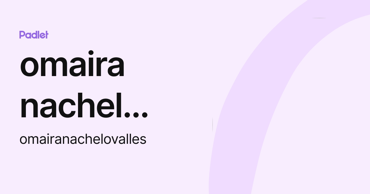omaira nachel ovalles (omairanachelovalles) profile | Padlet