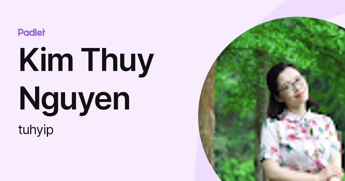 Kim Thuy Nguyen (tuhyip) profile | Padlet