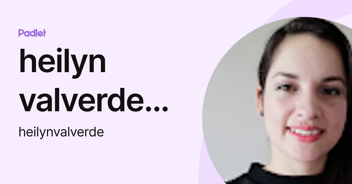 heilyn valverde mora (heilynvalverde) profile | Padlet