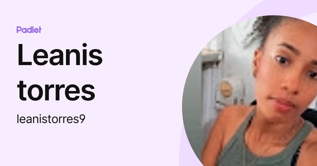 Leanis torres (leanistorres9) profile | Padlet