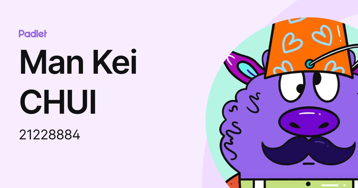 Man Kei CHUI (21228884) profile | Padlet
