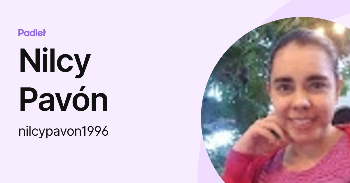 Nilcy Pavón (nilcypavon1996) profile | Padlet