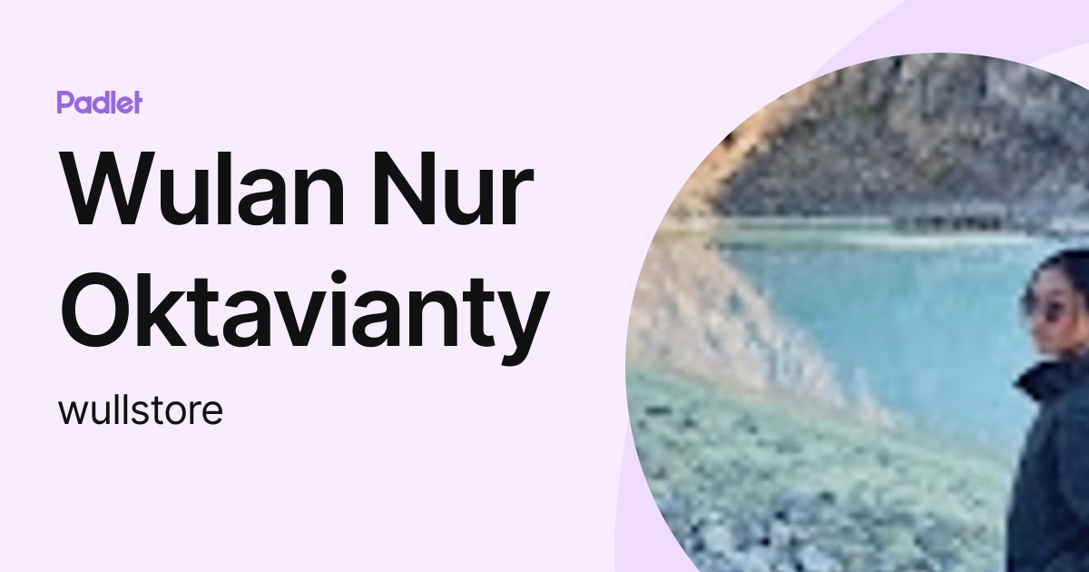 Wulan Nur Oktavianty (wullstore) profile | Padlet