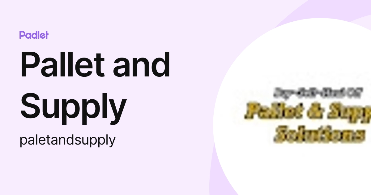 Pallet and Supply (paletandsupply) profile | Padlet