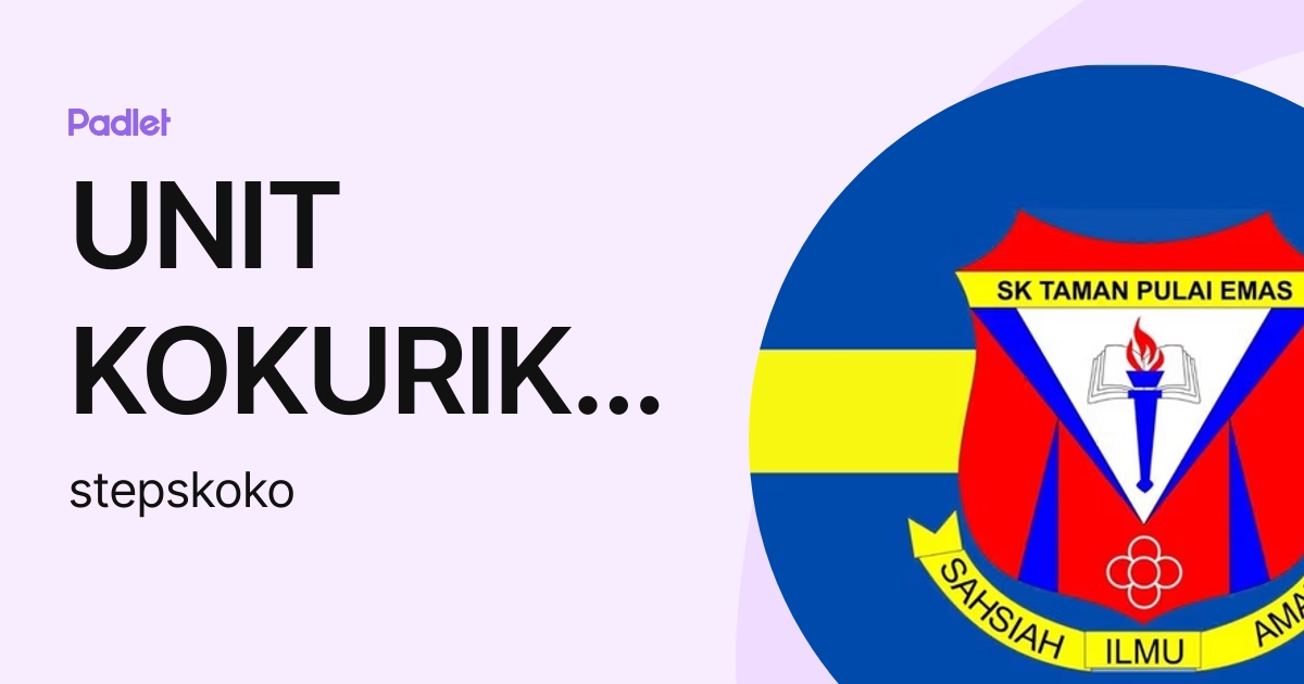 UNIT KOKURIKULUM SK TAMAN PULAI EMAS (stepskoko) profile | Padlet