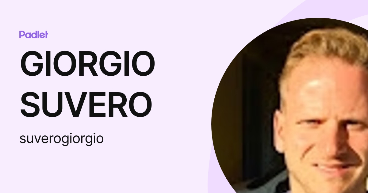 GIORGIO SUVERO (suverogiorgio) profile | Padlet