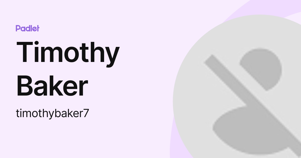 Timothy Baker (timothybaker7) profile | Padlet