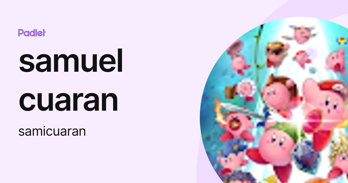 samuel cuaran (samicuaran) profile | Padlet