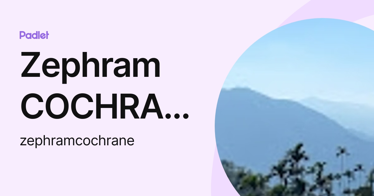 Zephram COCHRANE (zephramcochrane) profile | Padlet