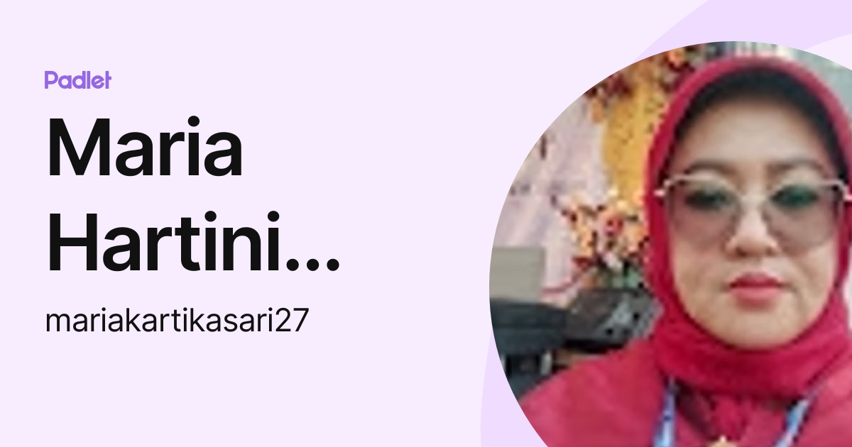 Maria Hartini Kartikasari (mariakartikasari27) profile | Padlet
