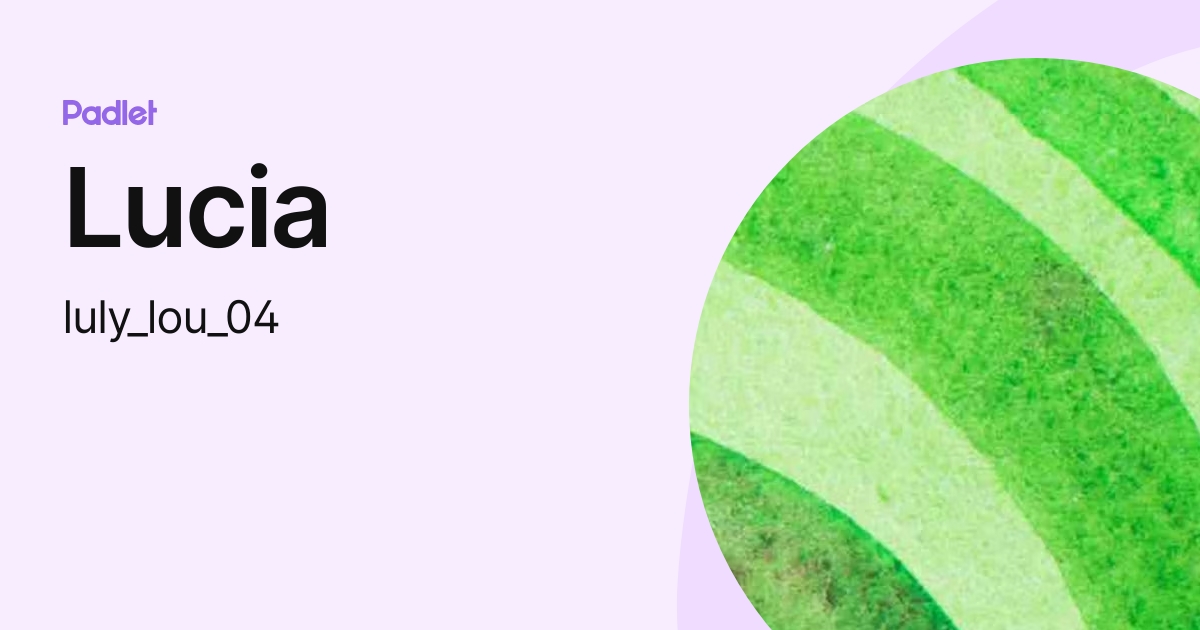 Lucia (luly_lou_04) profile | Padlet