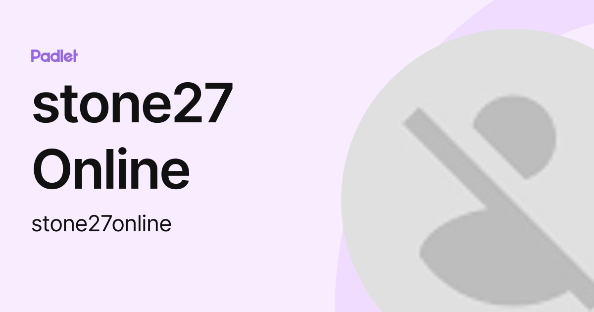 stone27 Online (stone27online) profile | Padlet