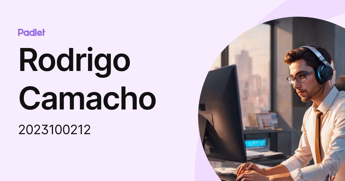Rodrigo Camacho (2023100212) profile | Padlet