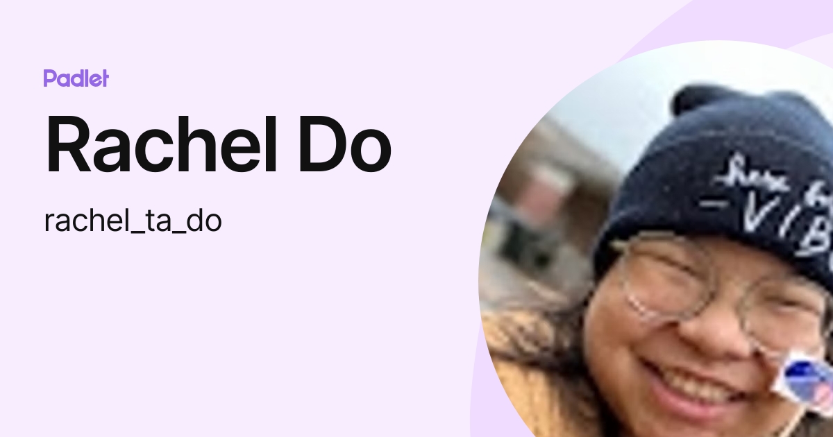Rachel Do (rachel_ta_do) profile | Padlet