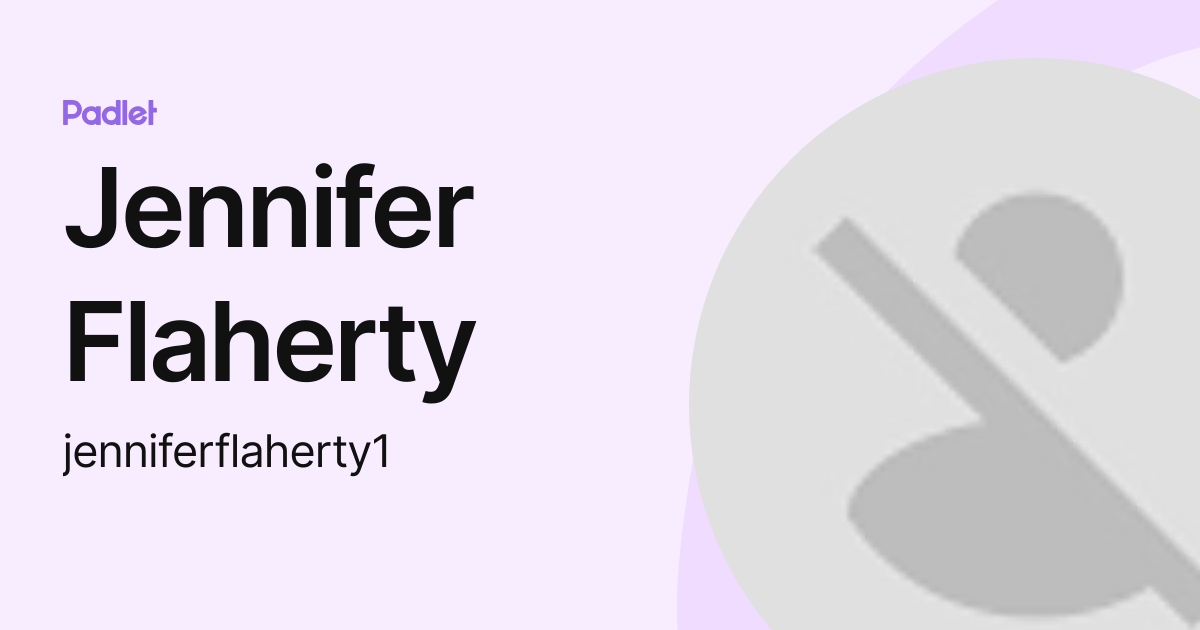 Jennifer Flaherty (jenniferflaherty1) profile | Padlet