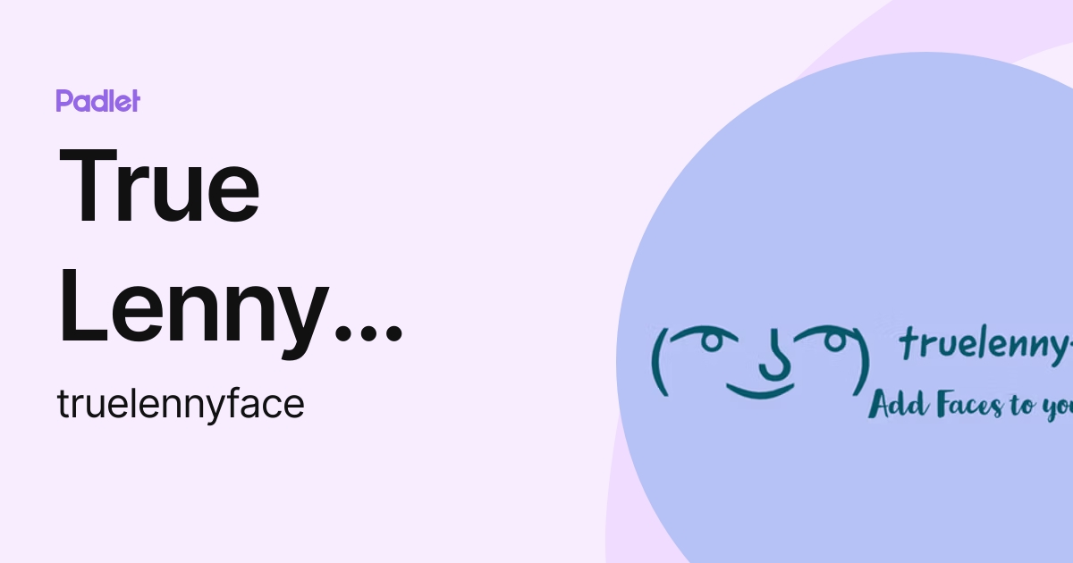 True Lenny Face (truelennyface) profile | Padlet