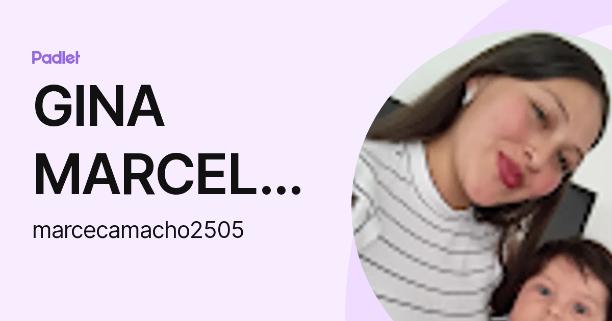 GINA MARCELA RINCON CAMACHO (marcecamacho2505) profile | Padlet