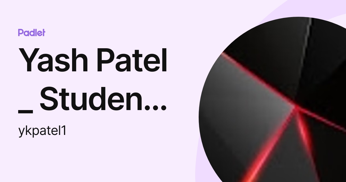 Yash Patel _ Student - CarnageMS (ykpatel1) profile | Padlet