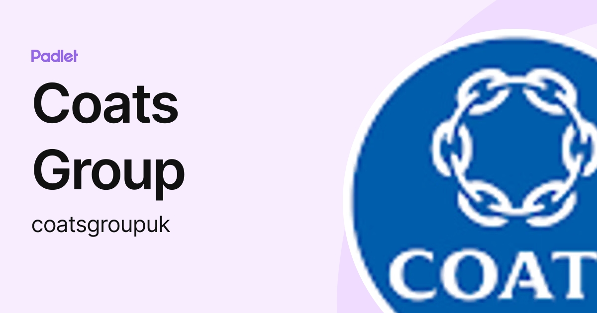Coats Group (coatsgroupuk) profile | Padlet