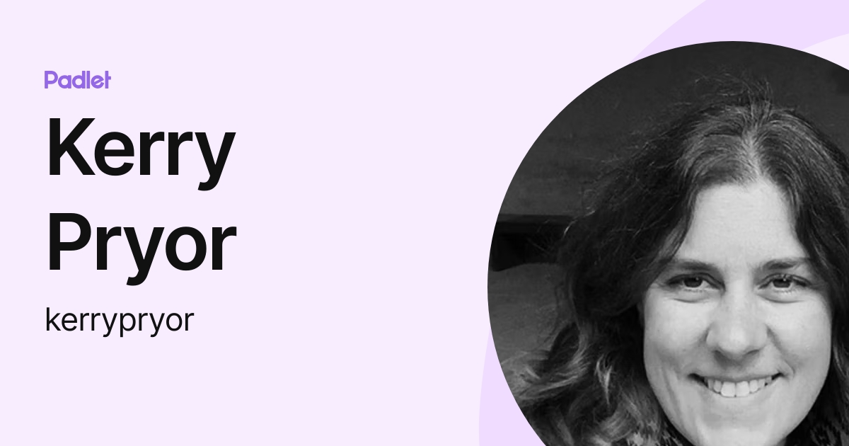 Kerry Pryor (kerrypryor) profile | Padlet