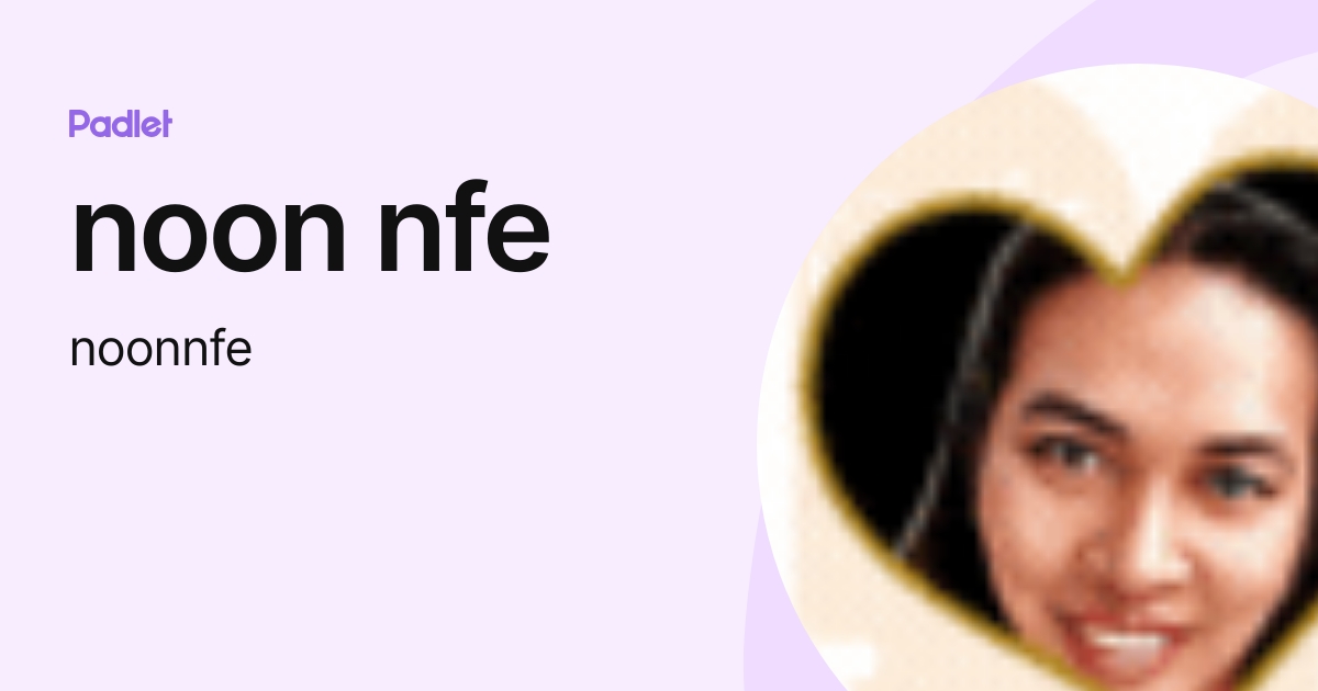noon nfe (noonnfe) profile | Padlet