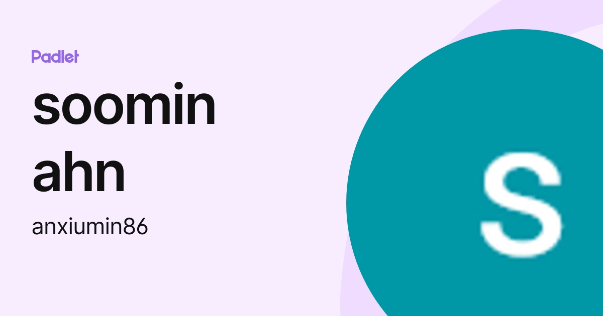 soomin ahn (anxiumin86) profile | Padlet