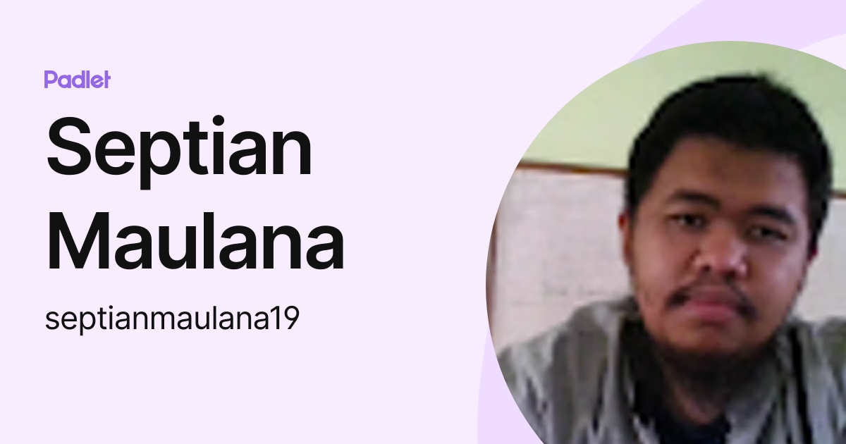 Septian Maulana (septianmaulana19) profile | Padlet