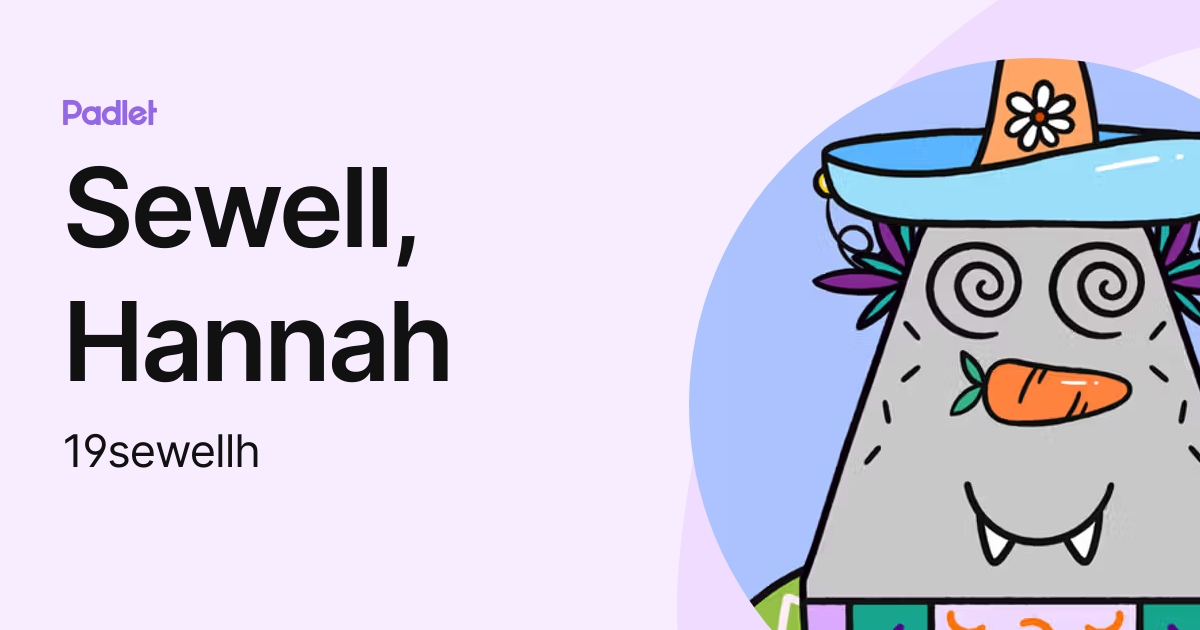 Sewell, Hannah (19sewellh) profile | Padlet