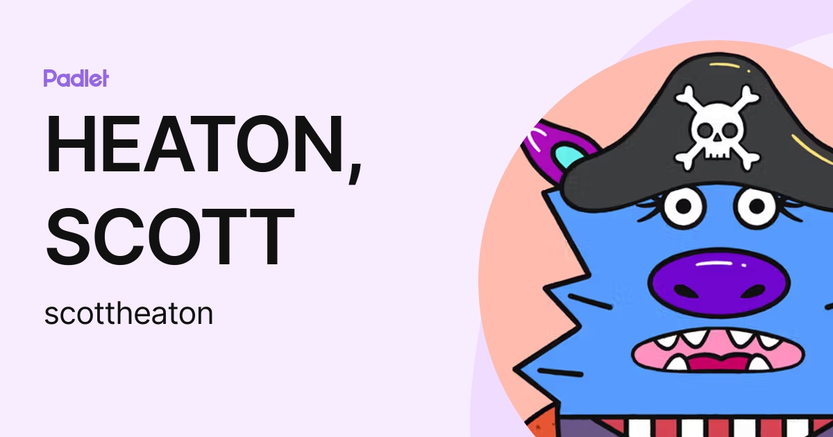 HEATON, SCOTT (scottheaton) profile | Padlet