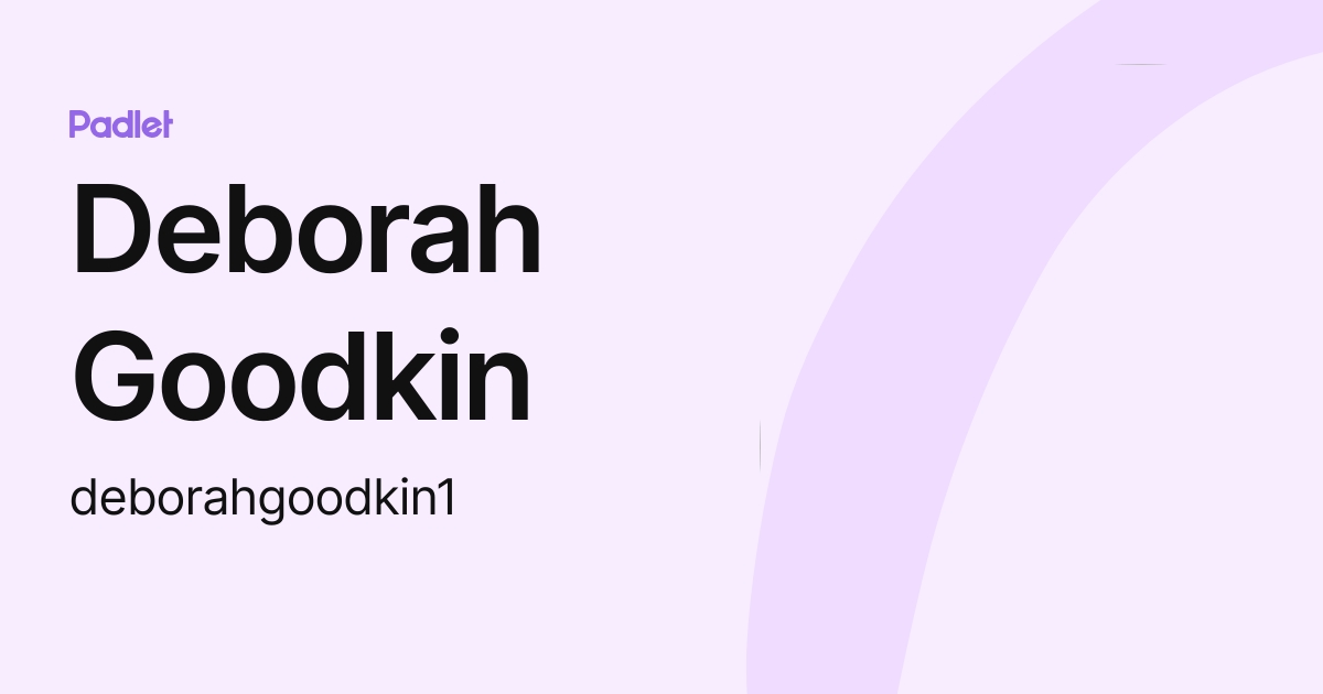 Deborah Goodkin (deborahgoodkin1) profile | Padlet