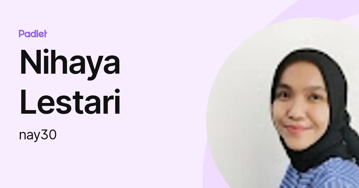 Nihaya Lestari (nay30) profile | Padlet