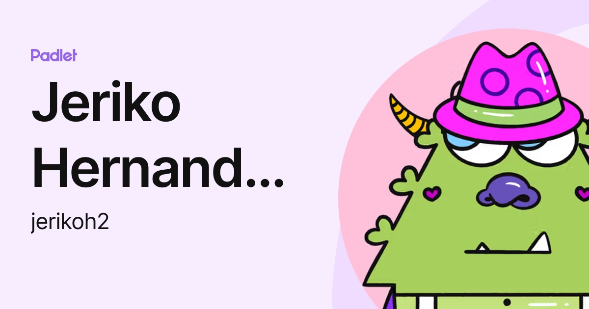 Jeriko Hernandez Camacho (jerikoh2) profile | Padlet