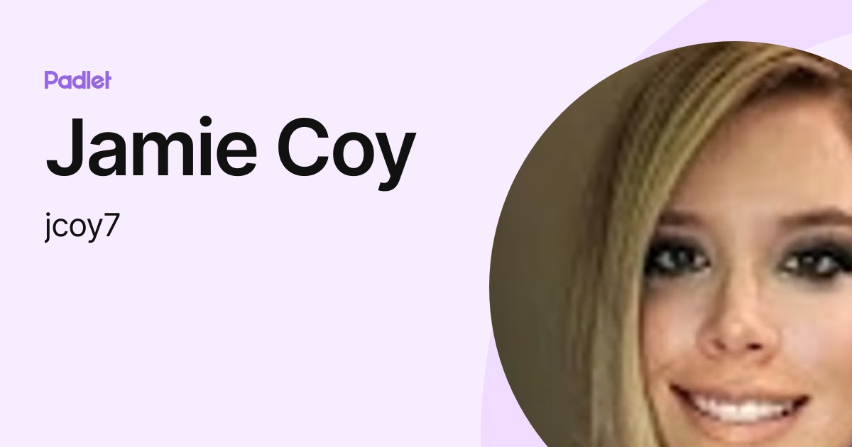 Jamie Coy (jcoy7) profile | Padlet
