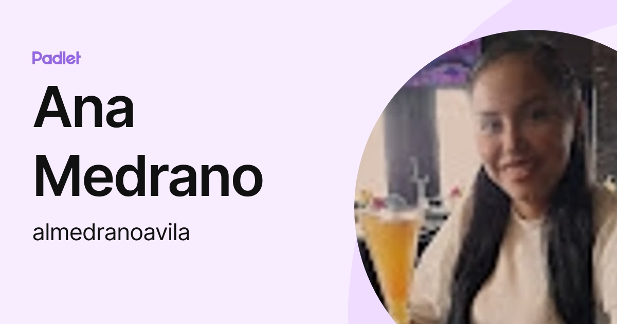 Ana Medrano (almedranoavila) profile | Padlet