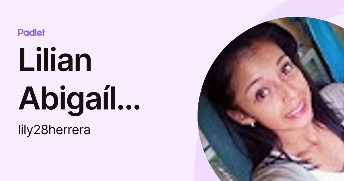 Lilian Abigaíl Coroy Herrera (lily28herrera) profile | Padlet