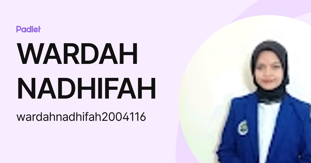 WARDAH NADHIFAH (wardahnadhifah2004116) profile | Padlet