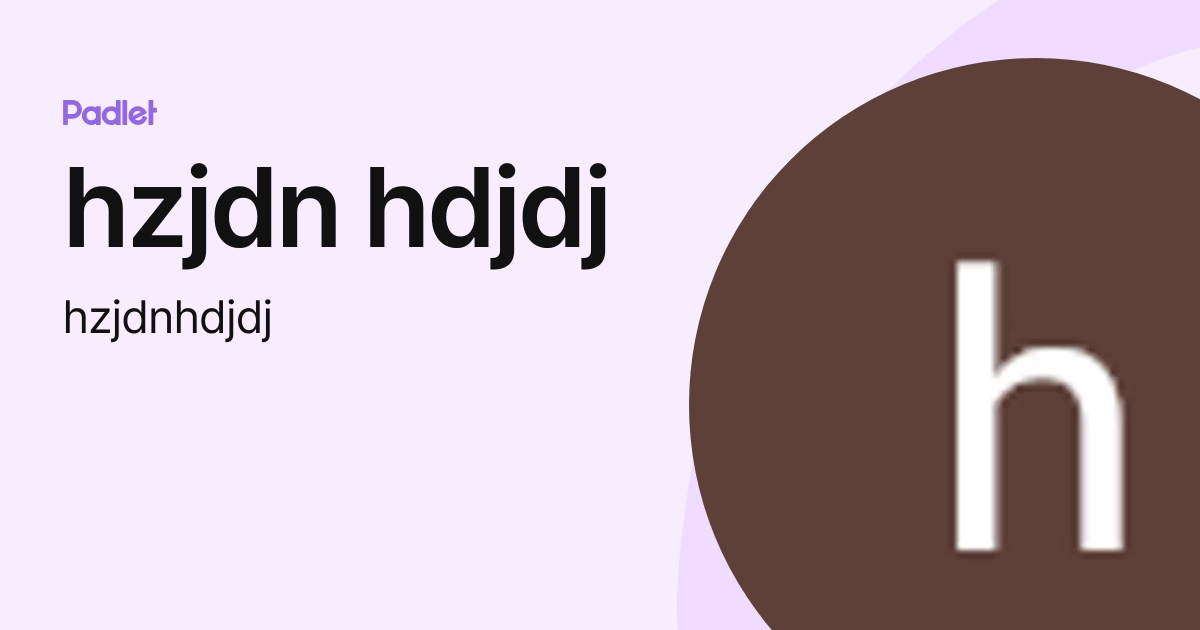 hzjdn hdjdj (hzjdnhdjdj) profile | Padlet
