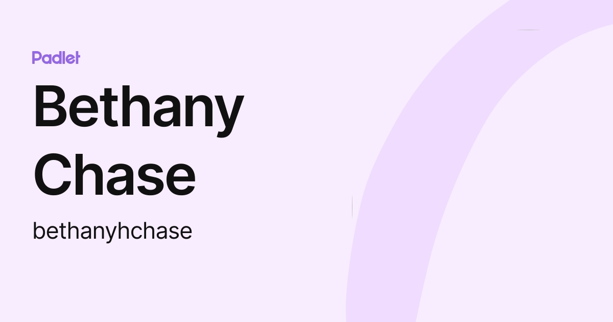 Bethany Chase (bethanyhchase) profile | Padlet