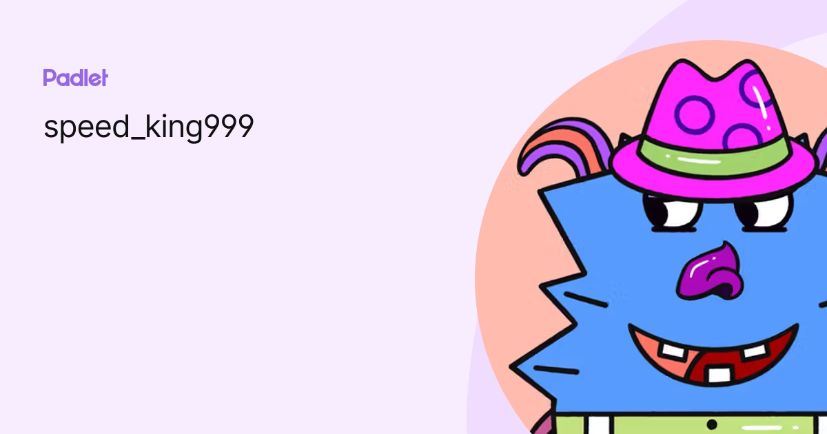 speed_king999 profile | Padlet