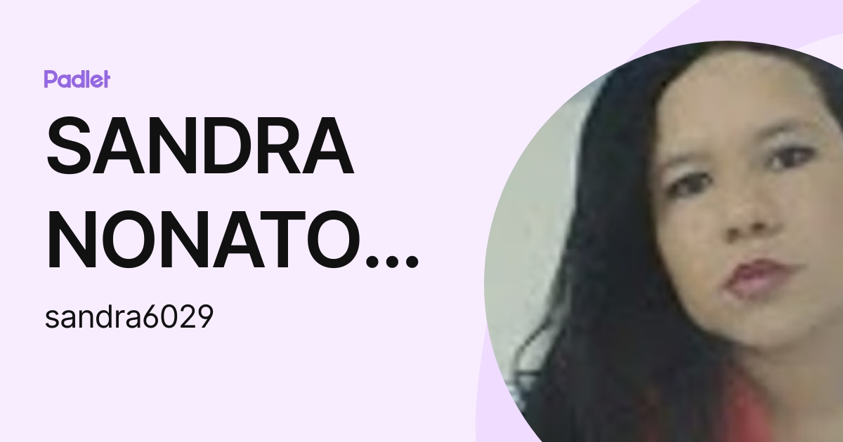 SANDRA NONATO DE MENEZES (sandra6029) profile | Padlet