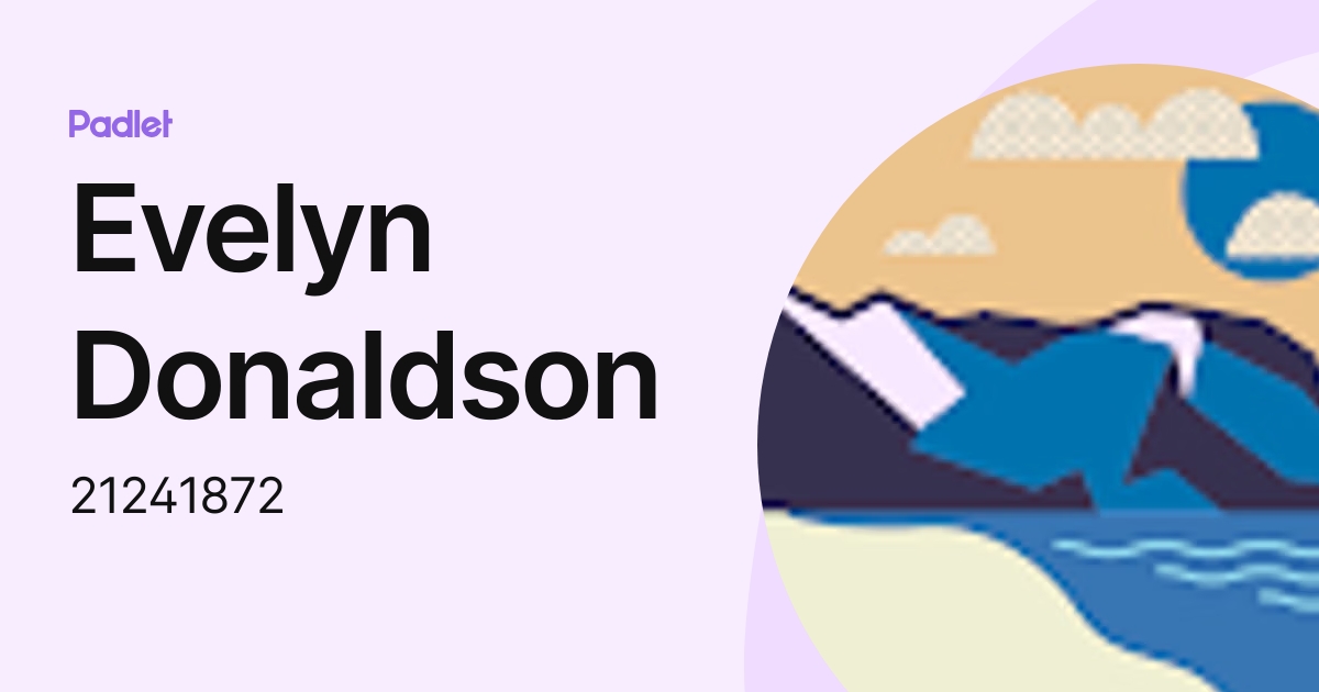 Evelyn Donaldson (21241872) profile | Padlet