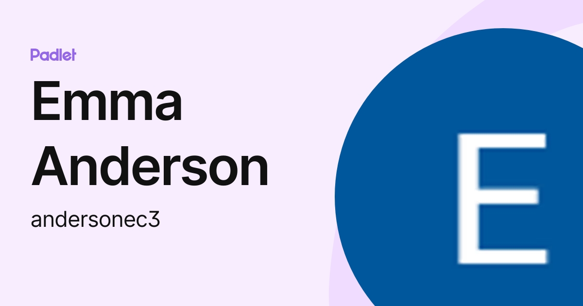 Emma Anderson (andersonec3) profile | Padlet
