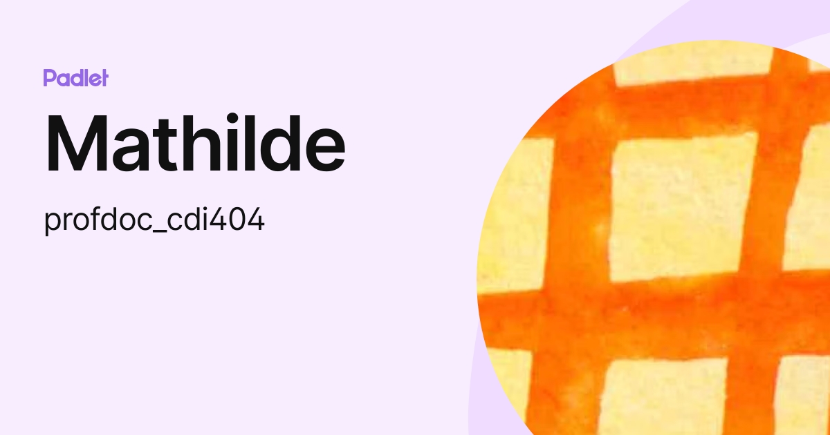 Mathilde (profdoc_cdi404) profile | Padlet