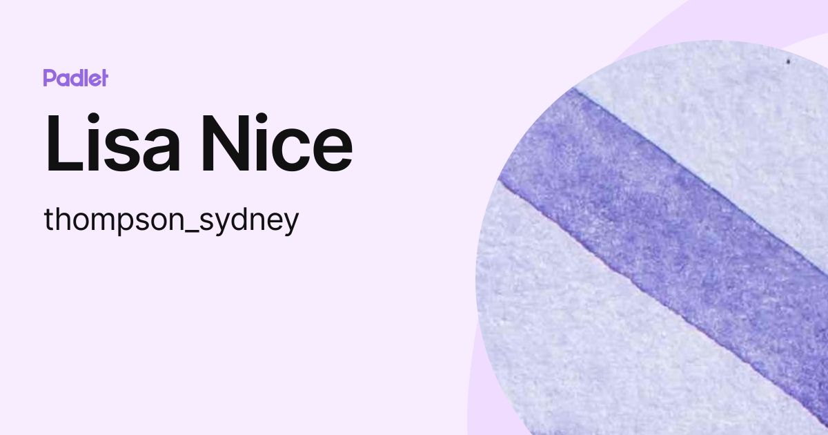 Lisa Nice (thompson_sydney) profile | Padlet