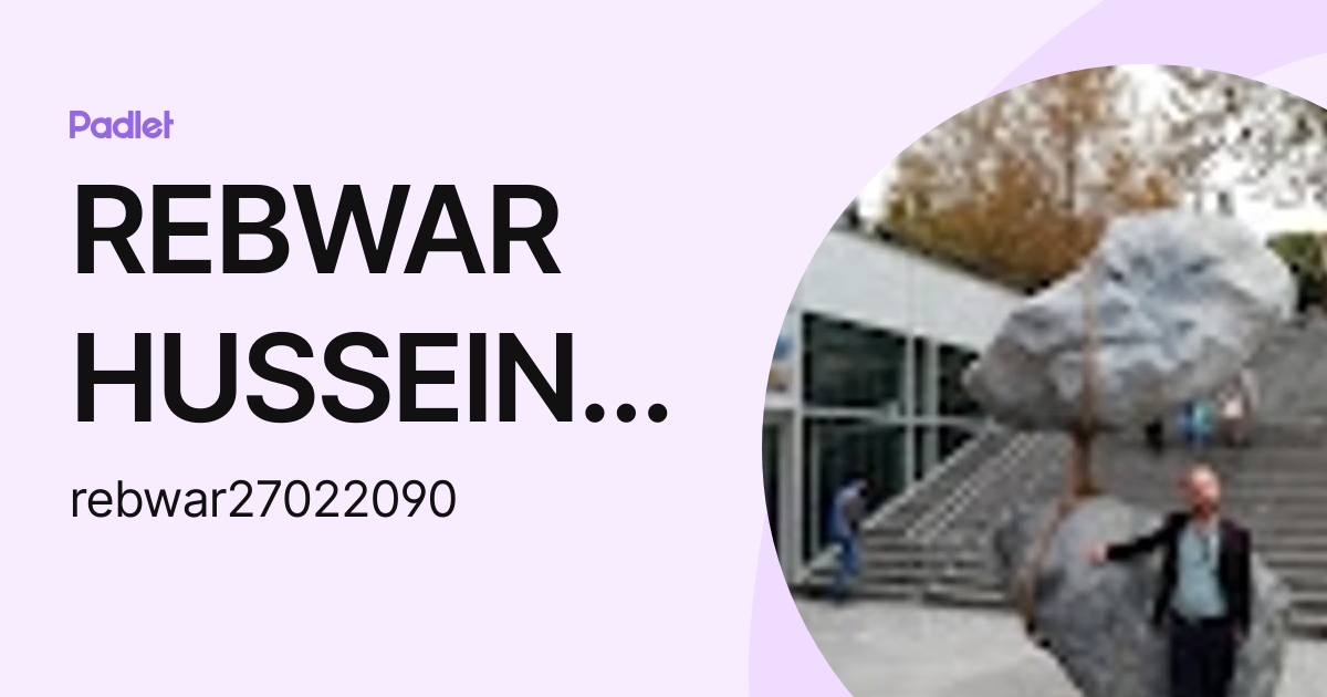 REBWAR HUSSEIN SALIH (rebwar27022090) profile | Padlet