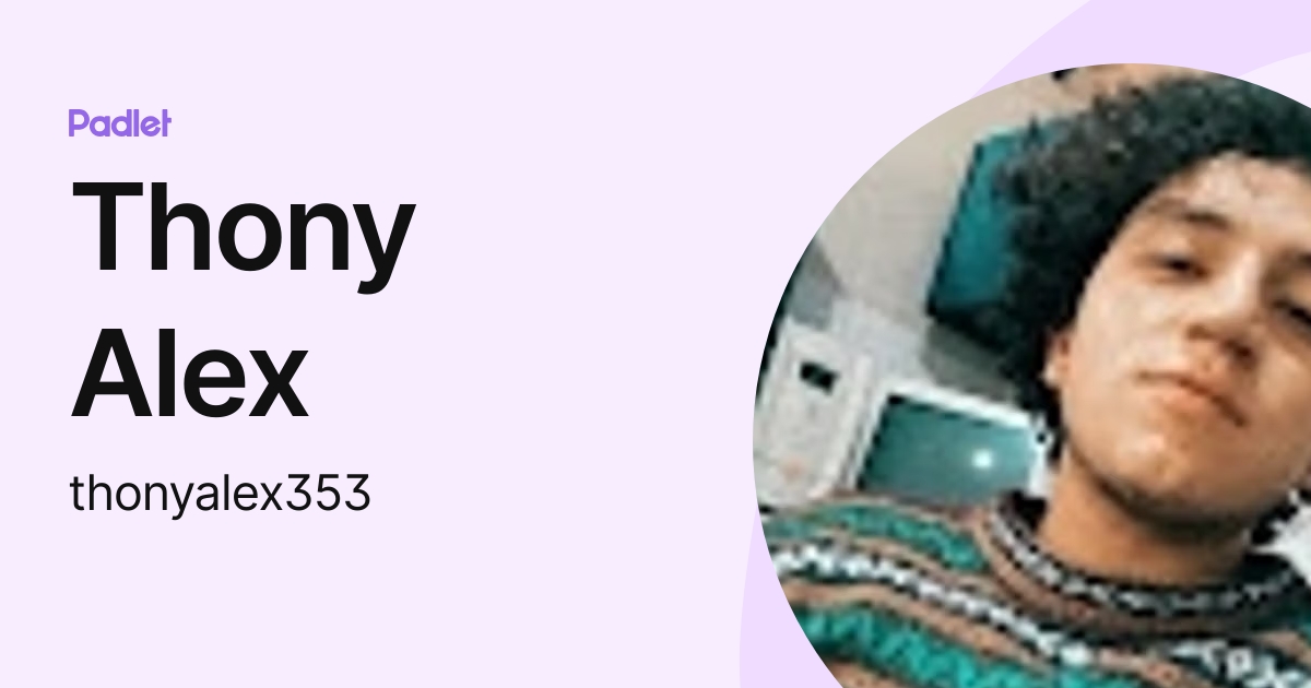 Thony Alex (thonyalex353) profile | Padlet