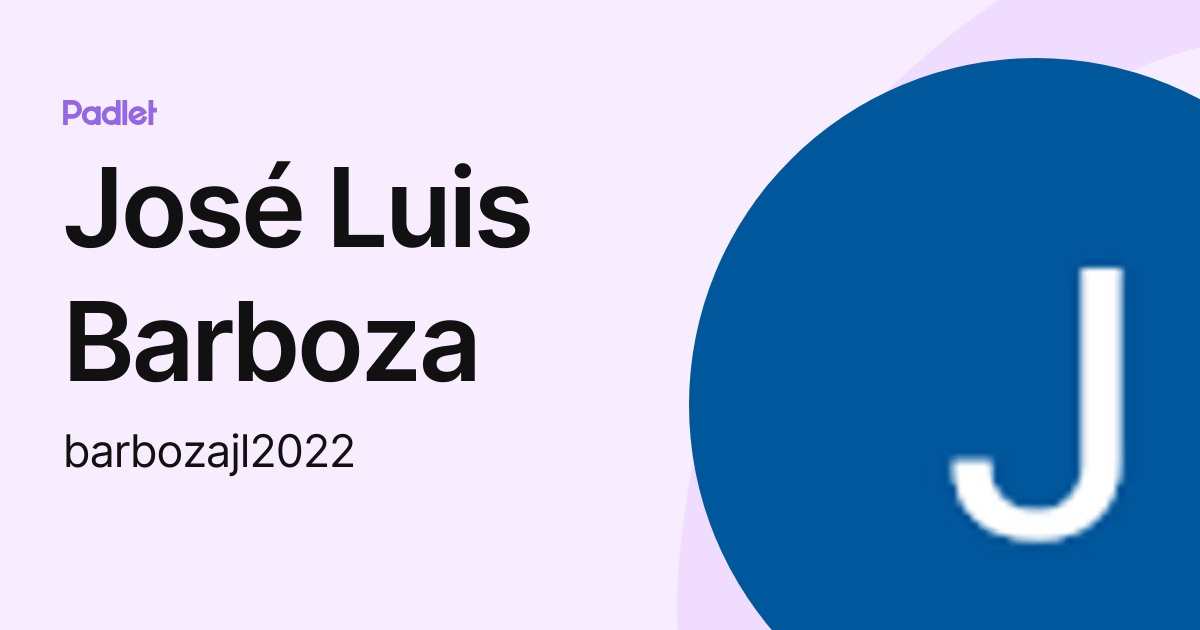 José Luis Barboza (barbozajl2022) profile | Padlet