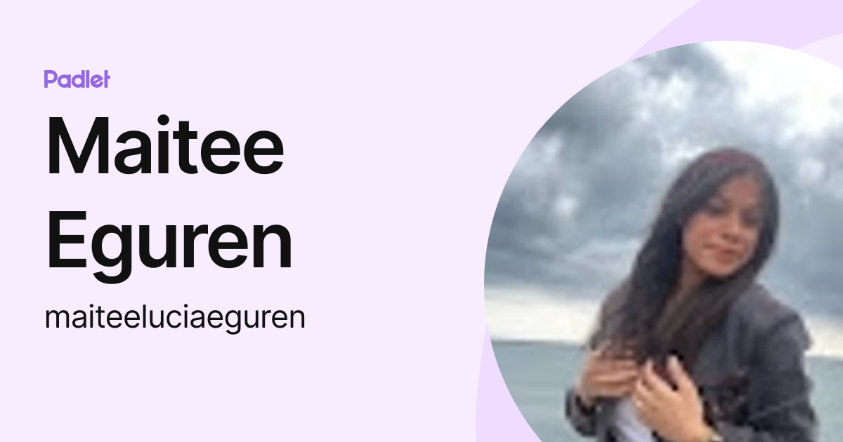 Maitee Eguren (maiteeluciaeguren) profile | Padlet