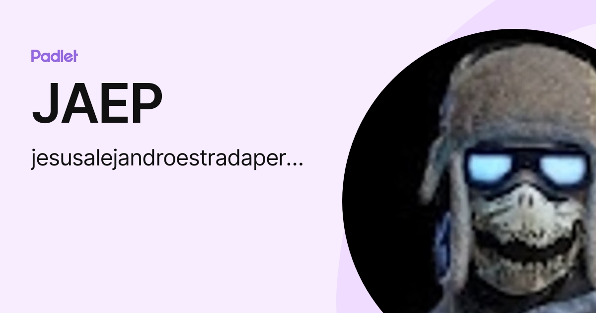 JAEP (jesusalejandroestradaperez34) profile | Padlet